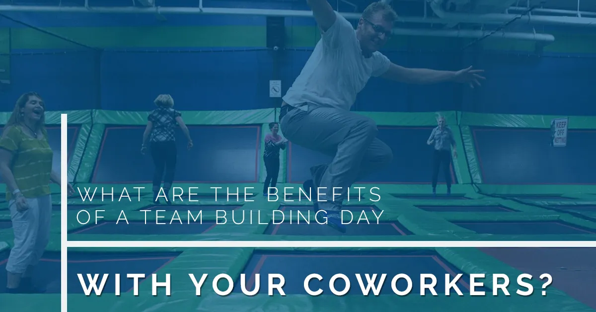 What Are the Benefits of a Team Building Day With Your Coworkers ...