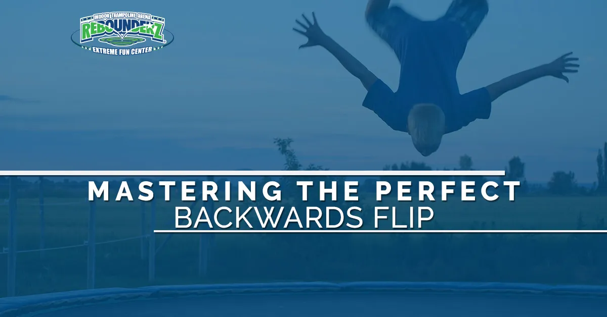 Mastering the Perfect Backwards Flip - Rebounderz